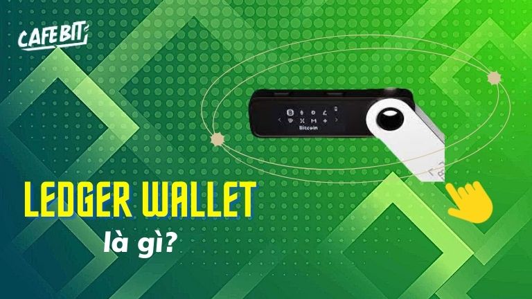 Ledger wallet là gì? Tổng quan về Ledger wallet - CafeBit.Org - Tin ...